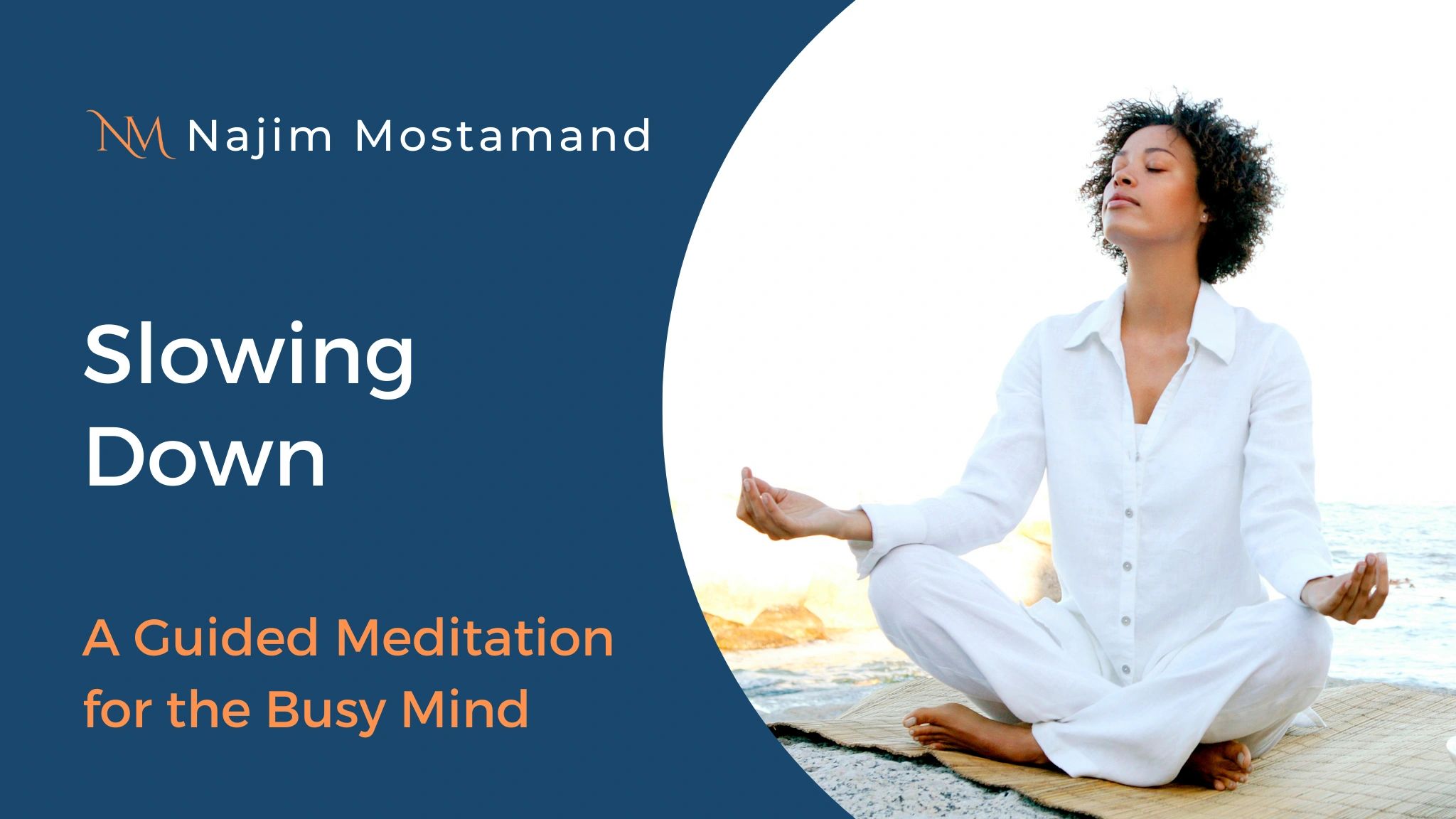 Slowing Down – A Guided Meditation for the Busy Mind